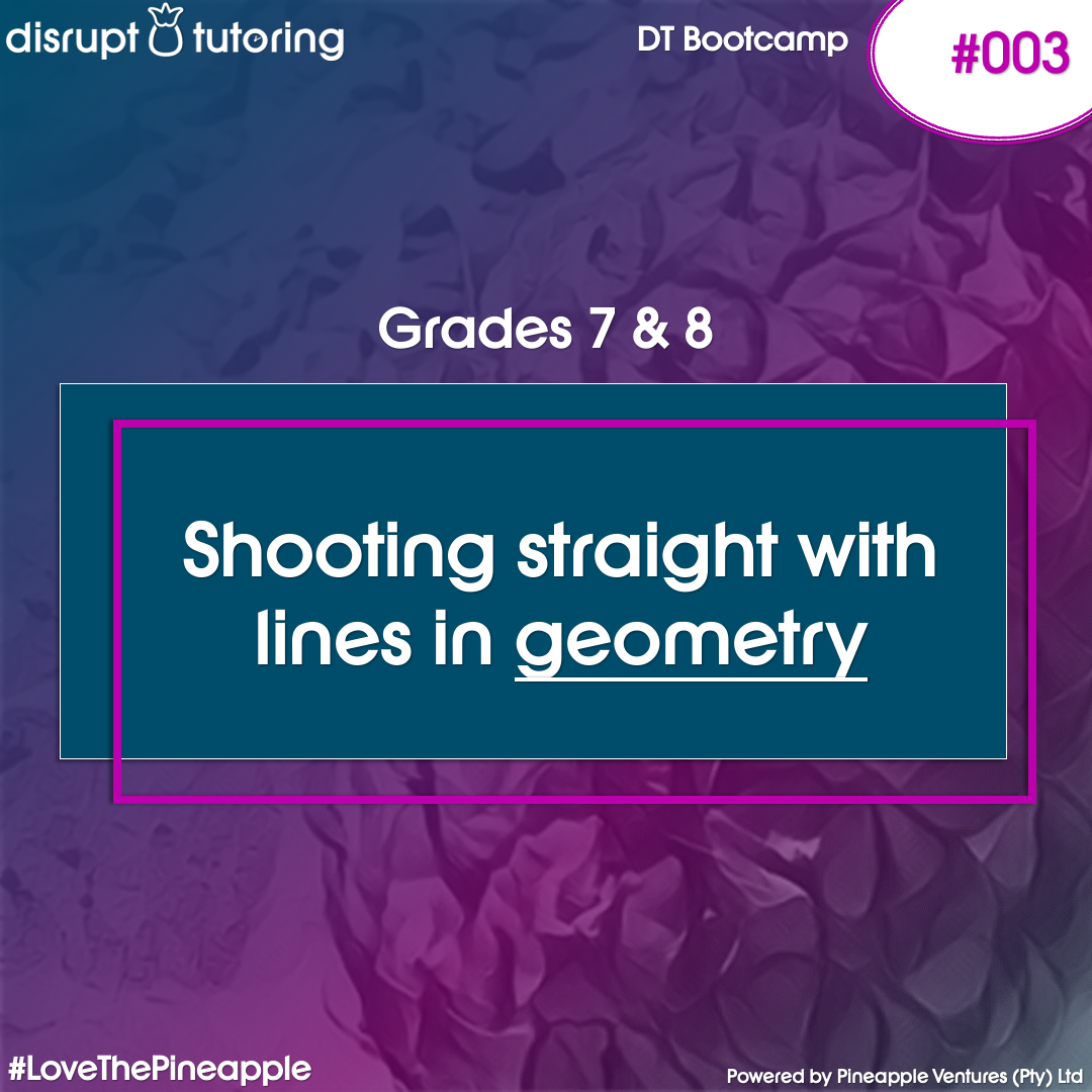 DT Bootcamp #003 – Grades 7 & 8 – Geometry – DT Masterclass